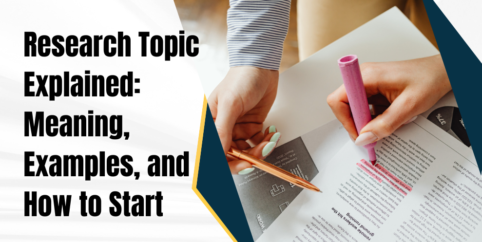 Research Topic Explained: Meaning, Examples, and How to Start